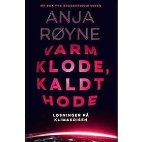 Best pris på Kagge Varm klode kaldt hode: løsninger på klimakrisen ...