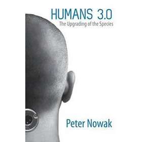 Peter Nowak: Humans 3,0, Från 350 kr