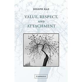 Joseph Raz: Value, Respect, and Attachment, Från 335 kr