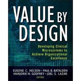 Value by Design – Developing Clinical Microsystems to Achieve Organizational Excellence, Från ...