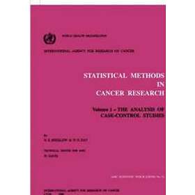 Statistical Methods in Cancer Research: v.1 The Analysis of Case ...